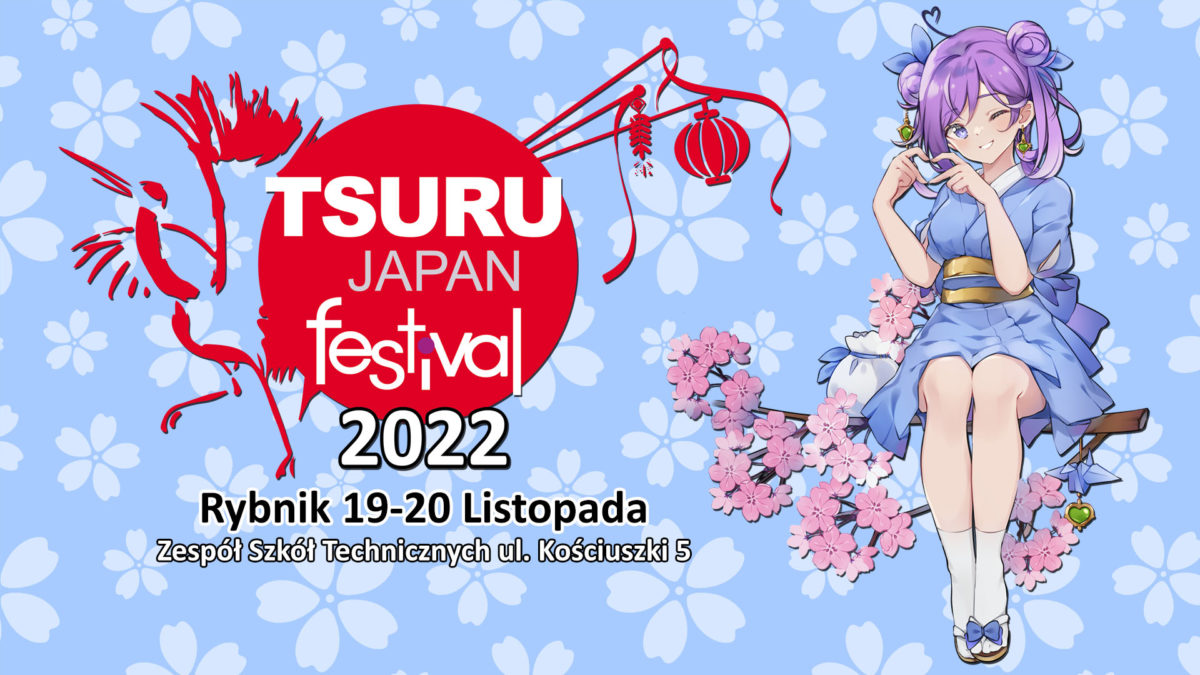 Tsuru Japan Festival 2022 pod patronatem - Informator Konwentowy